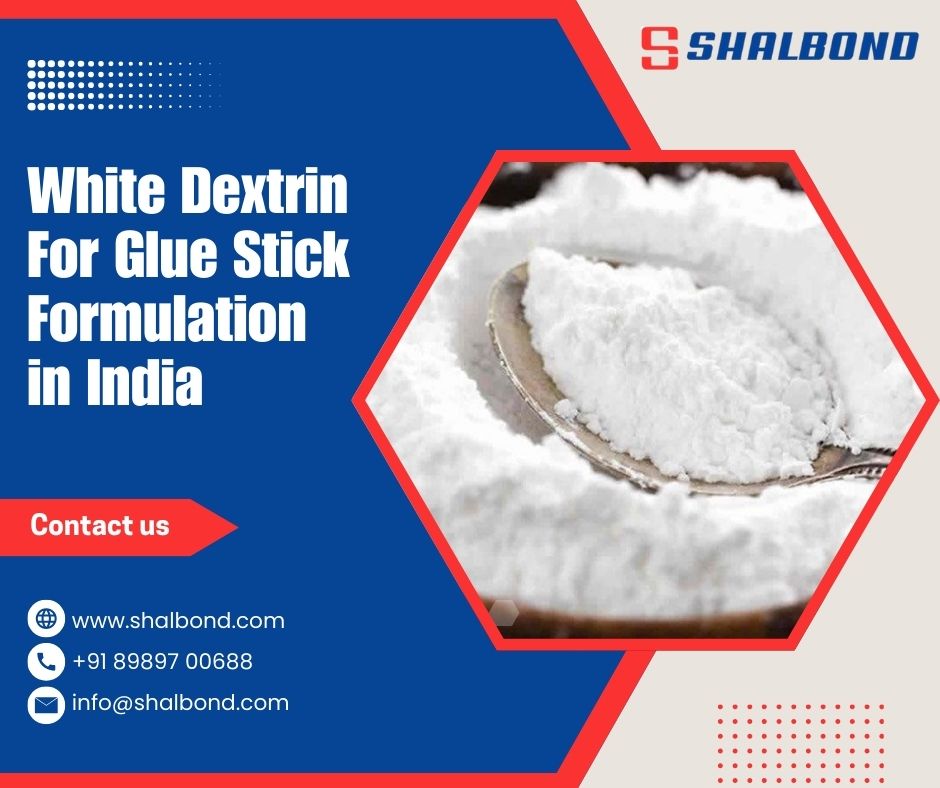 White Dextrin For Glue Stick Formulation in India online