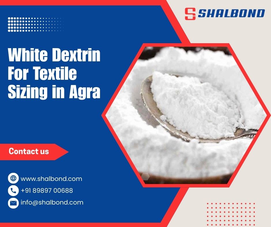 Best White Dextrin for Textile Applications in Agra